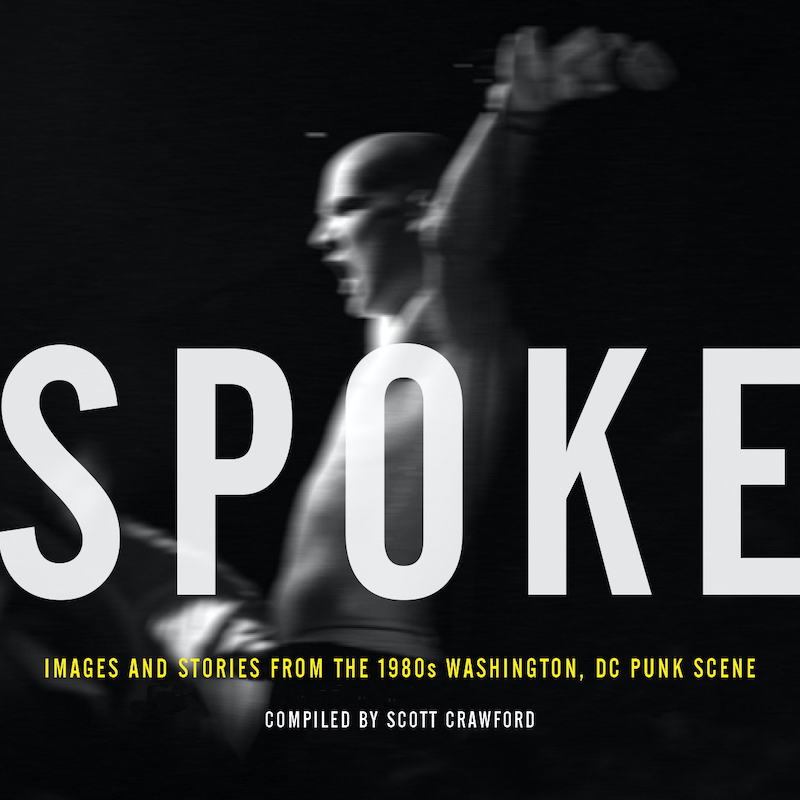 Book: "Spoke: Images and Stories from the 1980s Washington, DC Punk ...